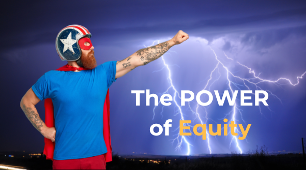 The Power of Equity Part I